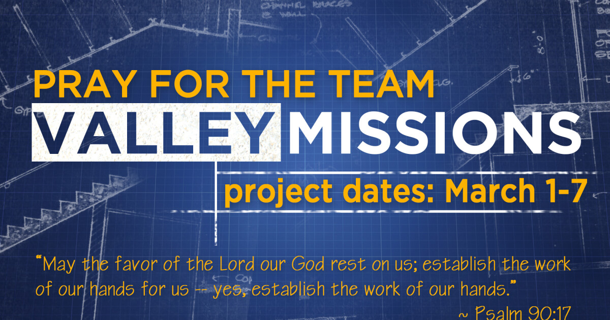 Valley Mission Trip | FBC Plano