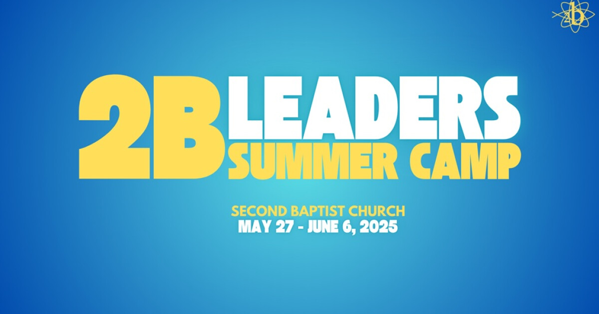 2B Leaders Summer Camp Registration | Second Baptist Church Lubbock