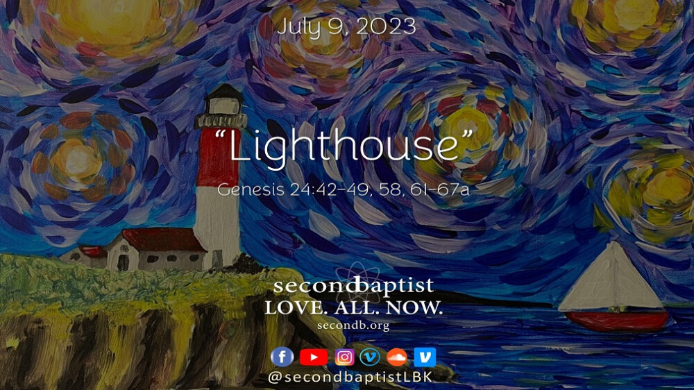 Lighthouse - July 9, 2023 Worship Service | Sermons | Second Baptist ...