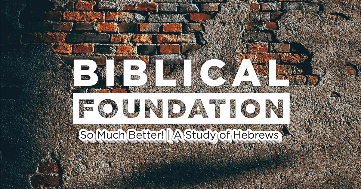 Biblical Foundation Class: So Much Better! | Northshore Christian Church