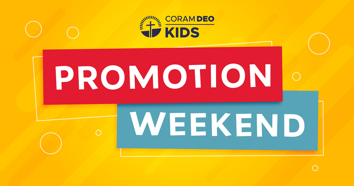 Kids & Bridge Promotion Weekend | Coram Deo Bible Church