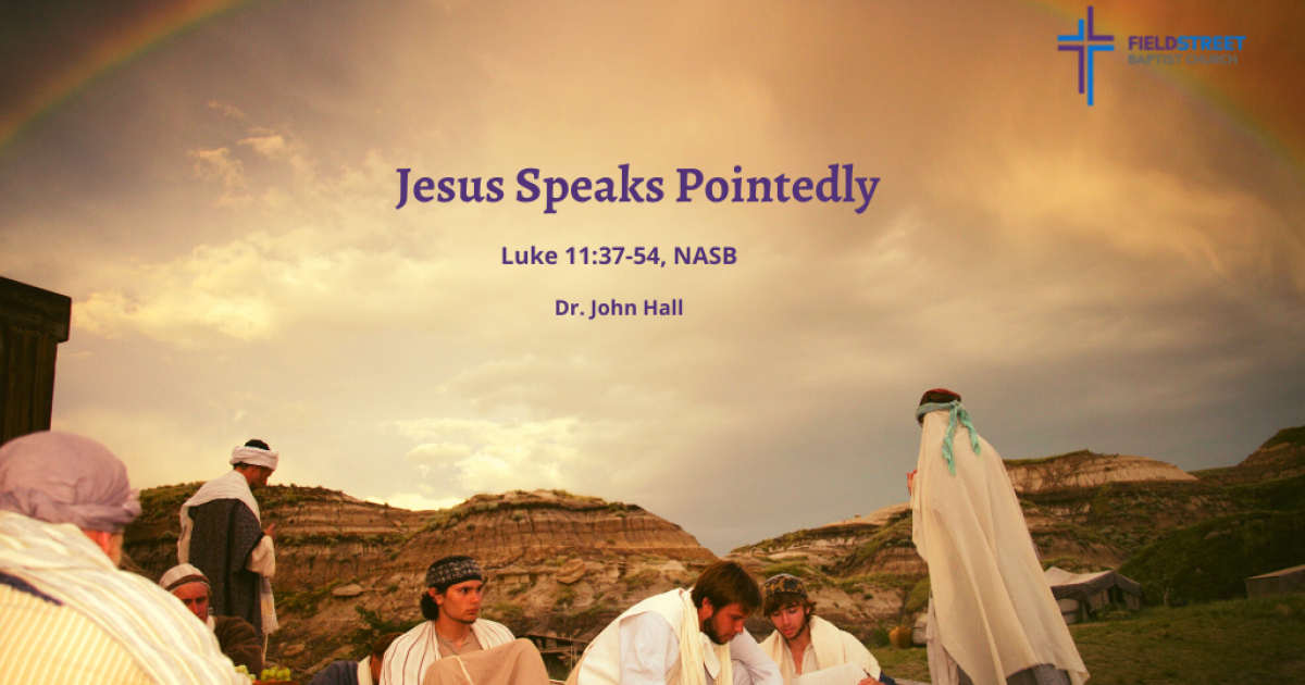 "Jesus Speaks Pointedly" | Sermons | Field Street Baptist