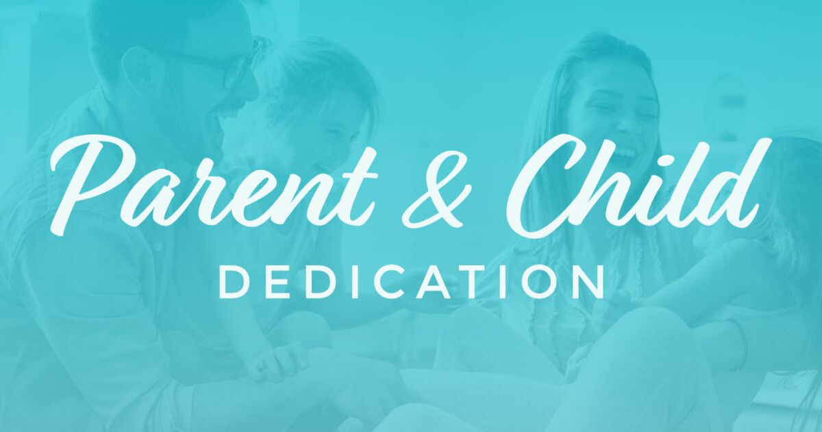 Parent & Child Dedication | Prince Avenue Baptist Church