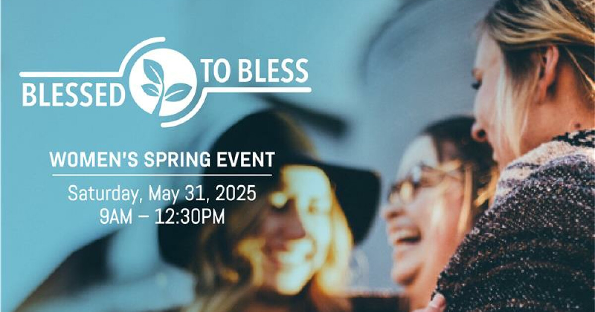 Blessed to Bless - Spring Women's Event | Redeemer Church