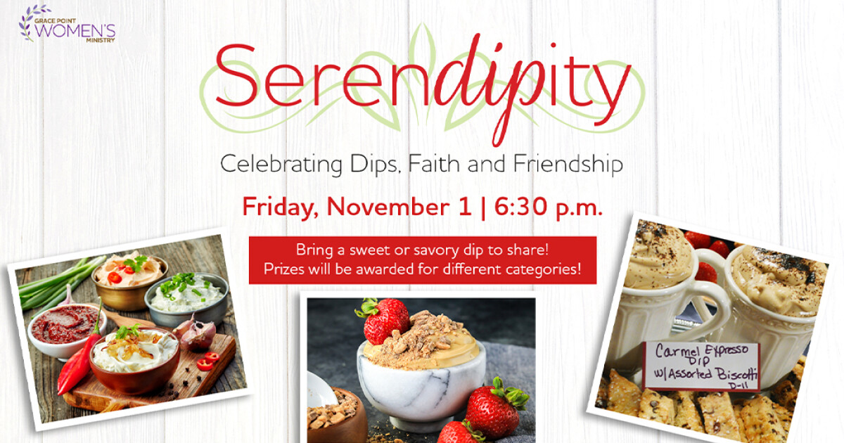 SerenDIPity ~ Celebrating Dips, Faith & Friendship | Grace Point