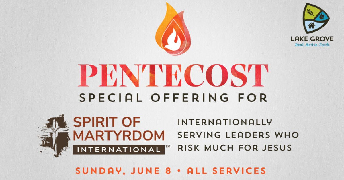 Pentecost Special Offering: Spirit of Martyrdom | Lake Grove Presbyterian
