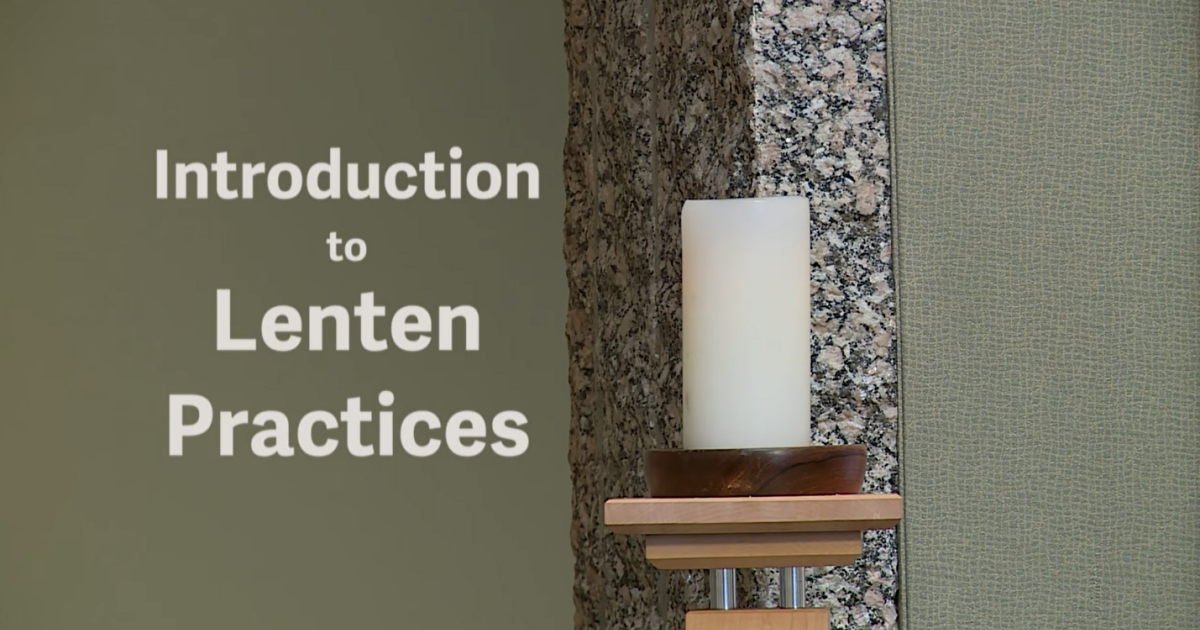 Introduction to Lenten Practices | Sermons | Community of Christ