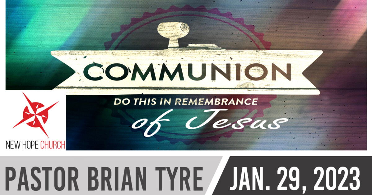 Communion: The Lord's Supper | Sermons | New Hope Church