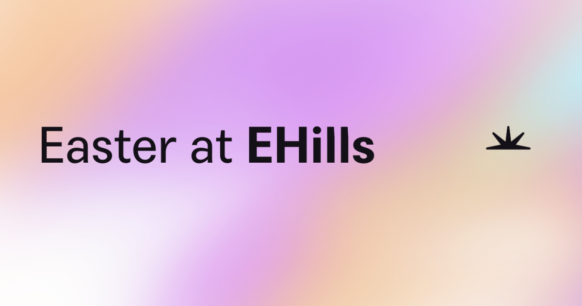 Easter at EHills | EHills Church