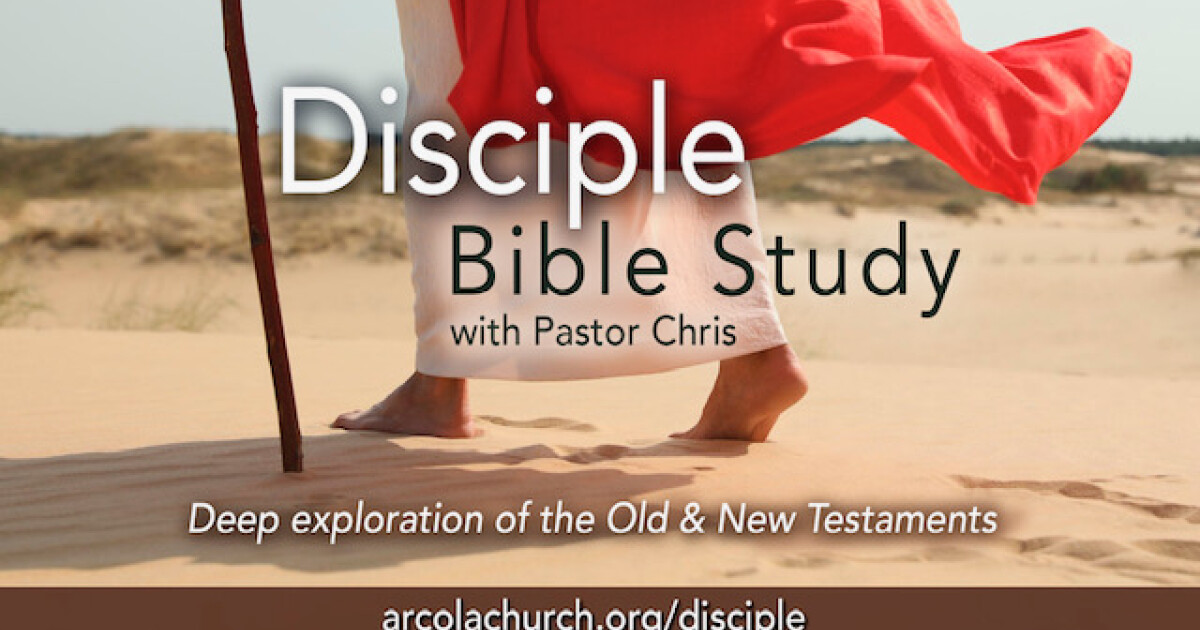 Disciple Bible Study (Virtual and In-Person) | Arcola United Methodist ...