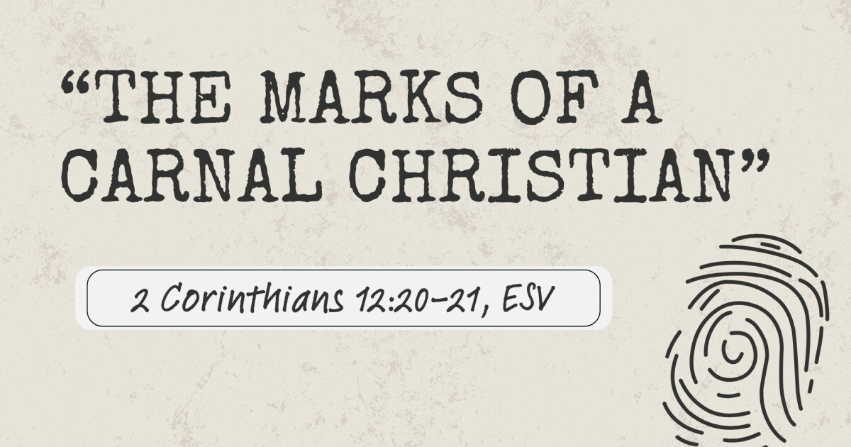 The Marks of a Carnal Christian | Sermons | Field Street Baptist