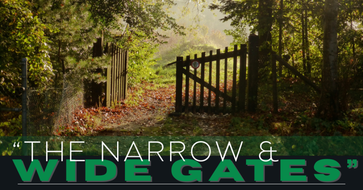 The Narrow & Wide Gates | Sermons | Field Street Baptist