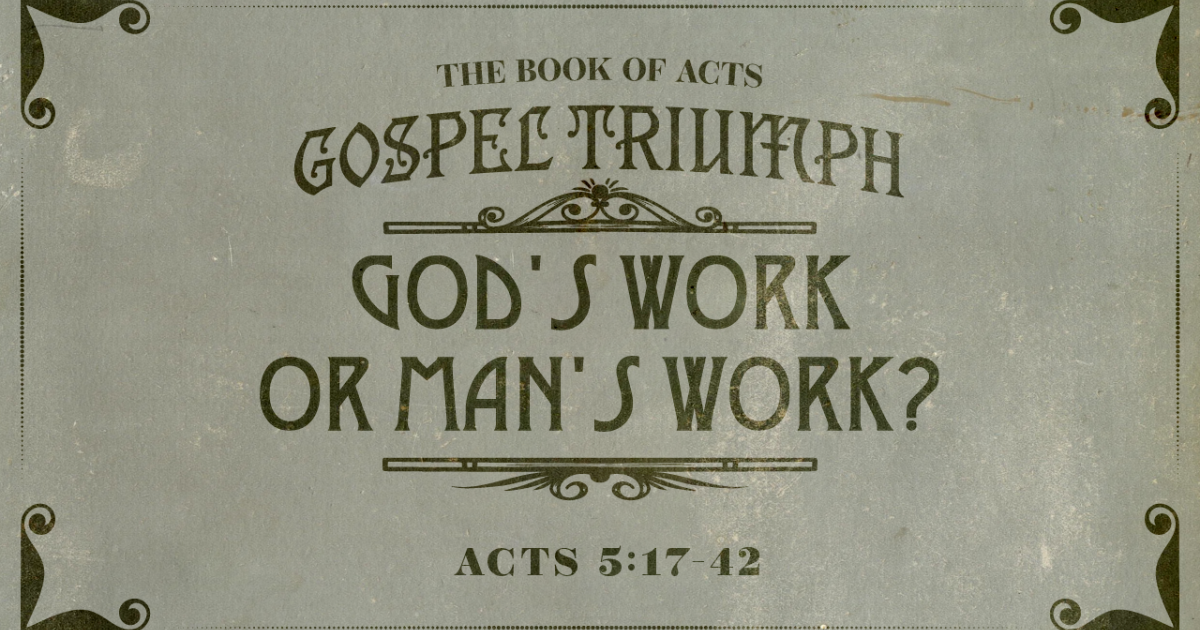 Gospel Triumph: God's Work or Man's Work? | Sermons | Woodhaven Bible ...