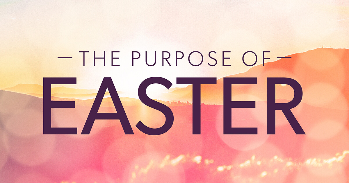 The Purpose of Easter | Sermons | Coram Deo Bible Church