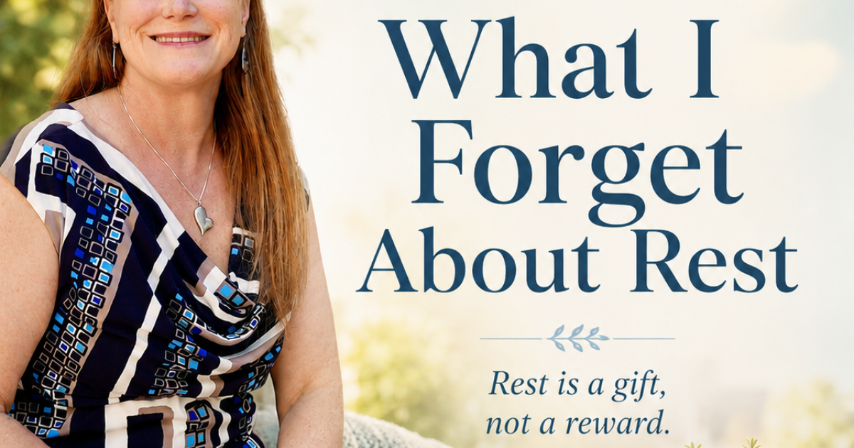 What I Forget About Rest | Wandering & Wondering with Pastor Carrie ...