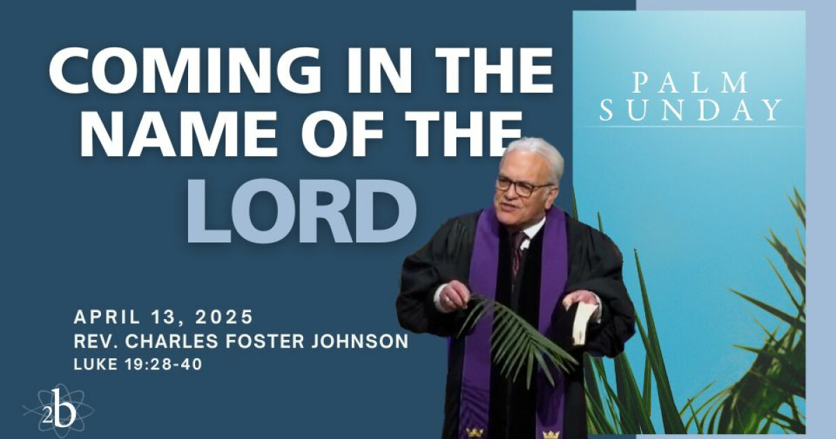 Coming in the Name of the Lord | April 13, 2025 | Rev. Charles Foster ...