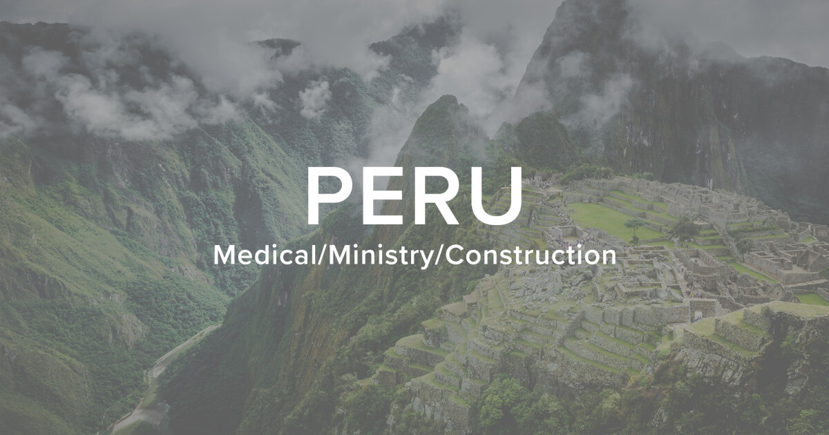 Peru Mission Trip | Milestone Church