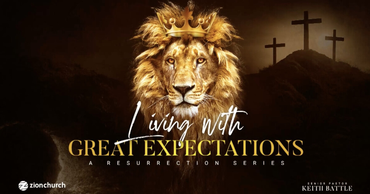 Living with Great Expectations | Sermons | Zion Church