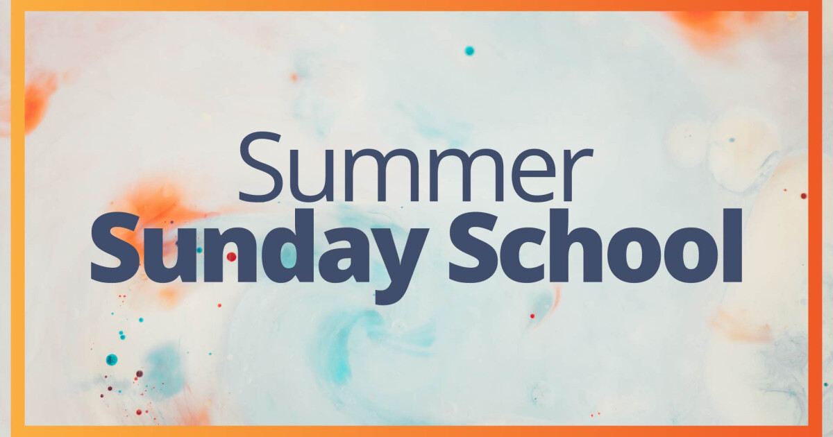 Summer Sunday School (Both Services) | Valley Presbyterian Church