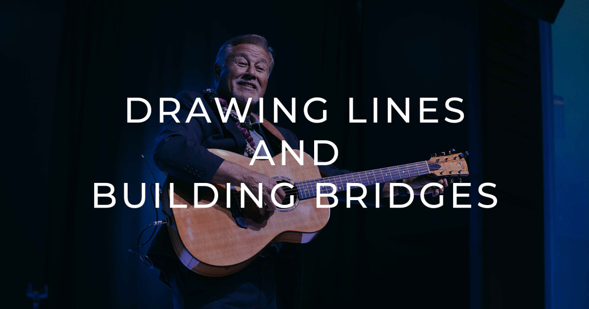 Drawing Lines and Building Bridges | Sermons | New Hope Oahu