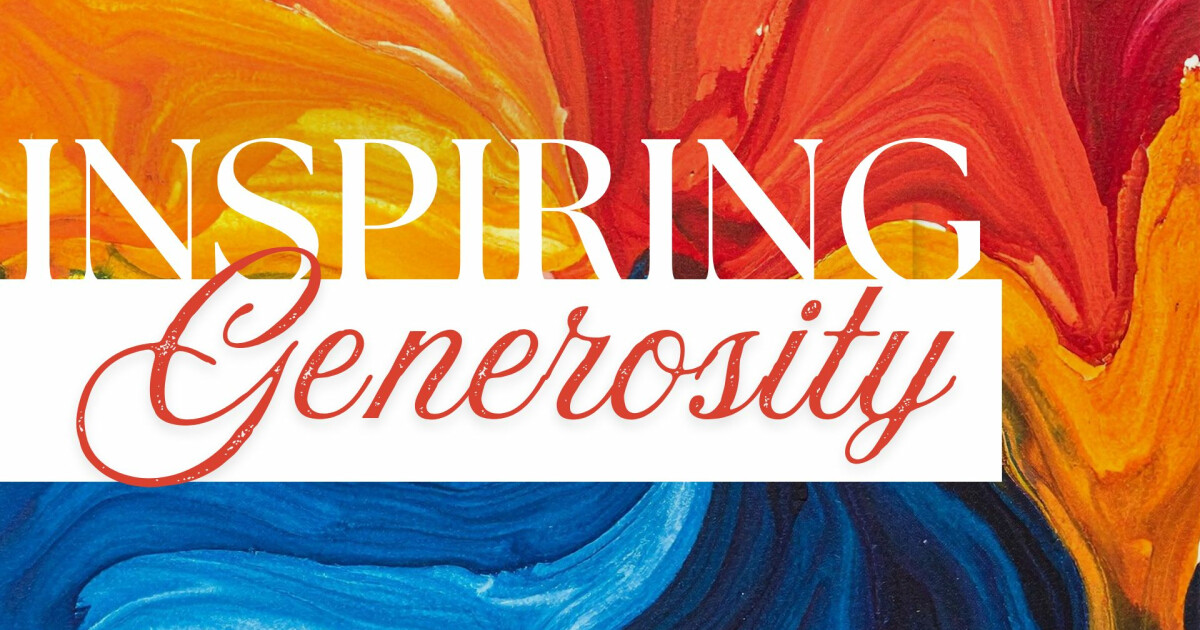 Inspiring Generosity | Devotionals | Flower Mound United Methodist Church