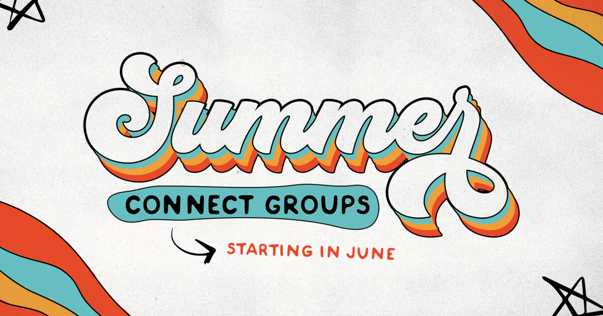 Join A Connect Group This Summer | Articles | Crossroads Christian ...