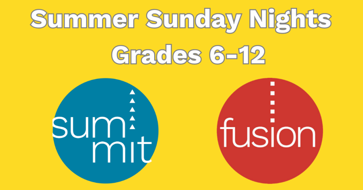 Summit & Fusion Summer Sunday Night (Completed Gr. 6-12) | Calvary ...