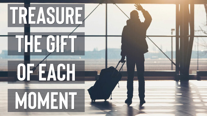 Pastor Adrian's Blog - Treasure the Gift of Each Moment