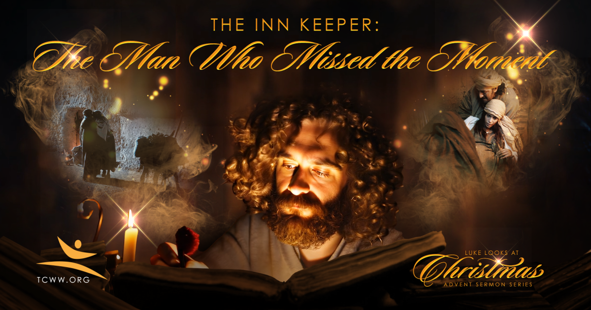 The Inn Keeper: The Man Who Missed the Moment | Sermons | The Church ...