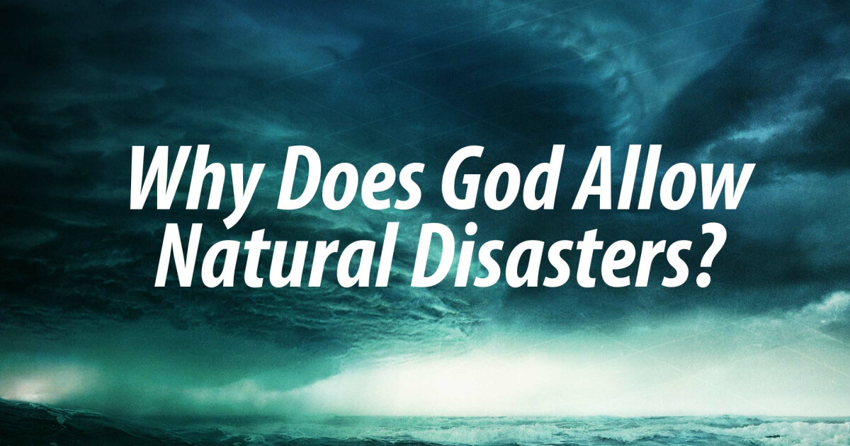 Why Does God Allow Natural Disasters? | Sermons | Search the Scriptures