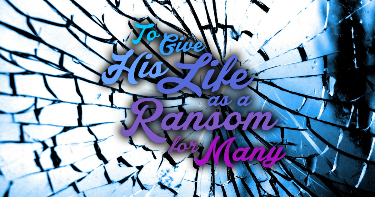 To Give His Life As A Ransom For Many | Sermons | The Church of Christ ...