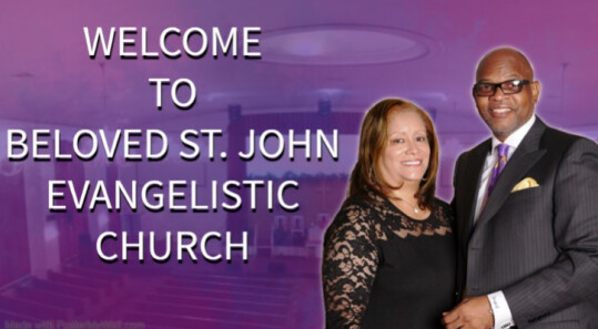 Welcome | Beloved St. John Evangelistic Church