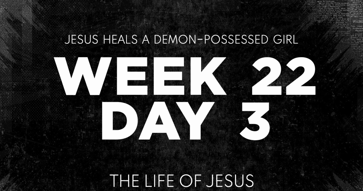 Week 22 Day 3 | The Life Of Jesus | Fishers United Methodist Church
