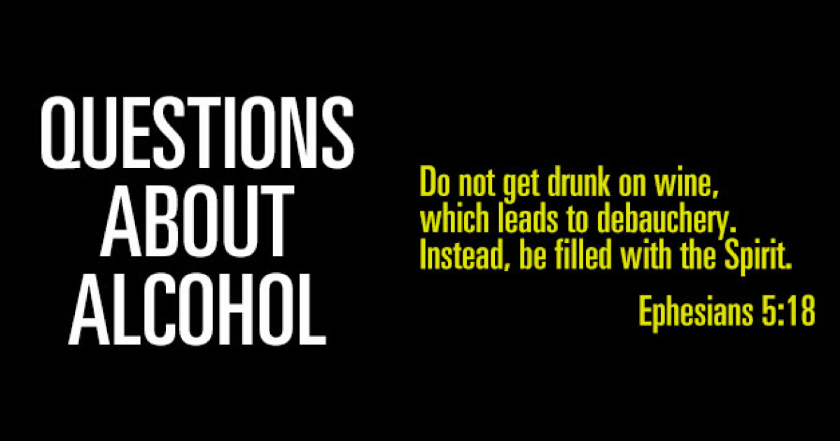 Questions About Alcohol | Articles | Faith Christian Center