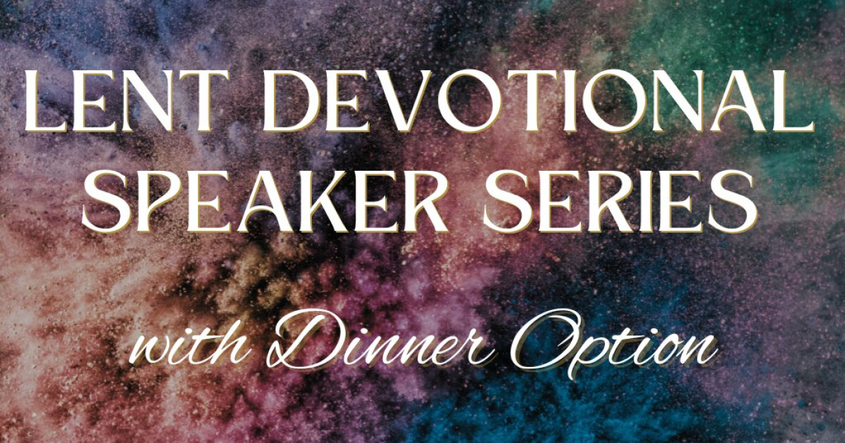 Lent Devotional Speaker Series | Bethany United Methodist Church ...