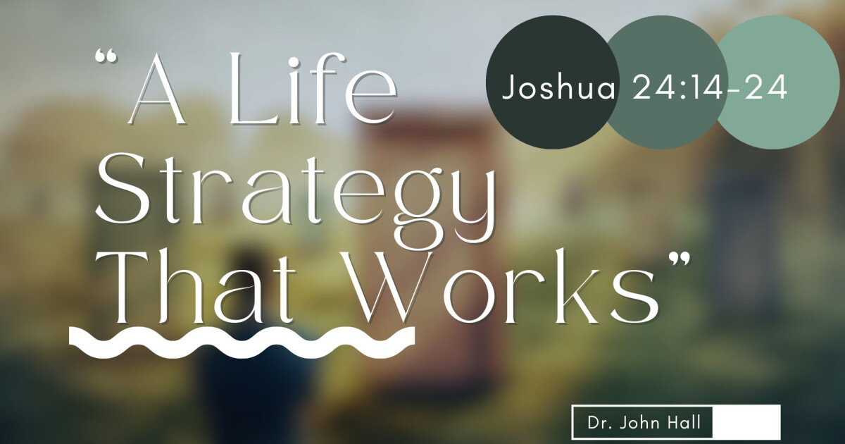 A Life Strategy That Actually Works | Sermons | Field Street Baptist