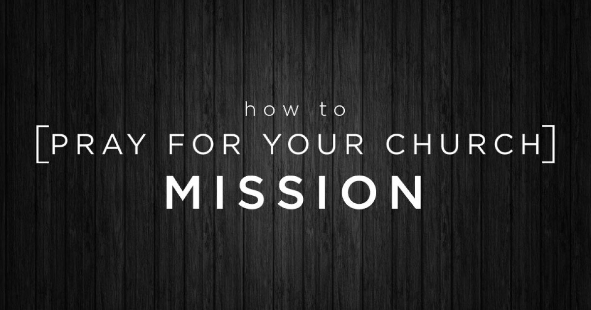 How to Pray for Your Church Mission - Antioch | Sermons | Blue Valley ...