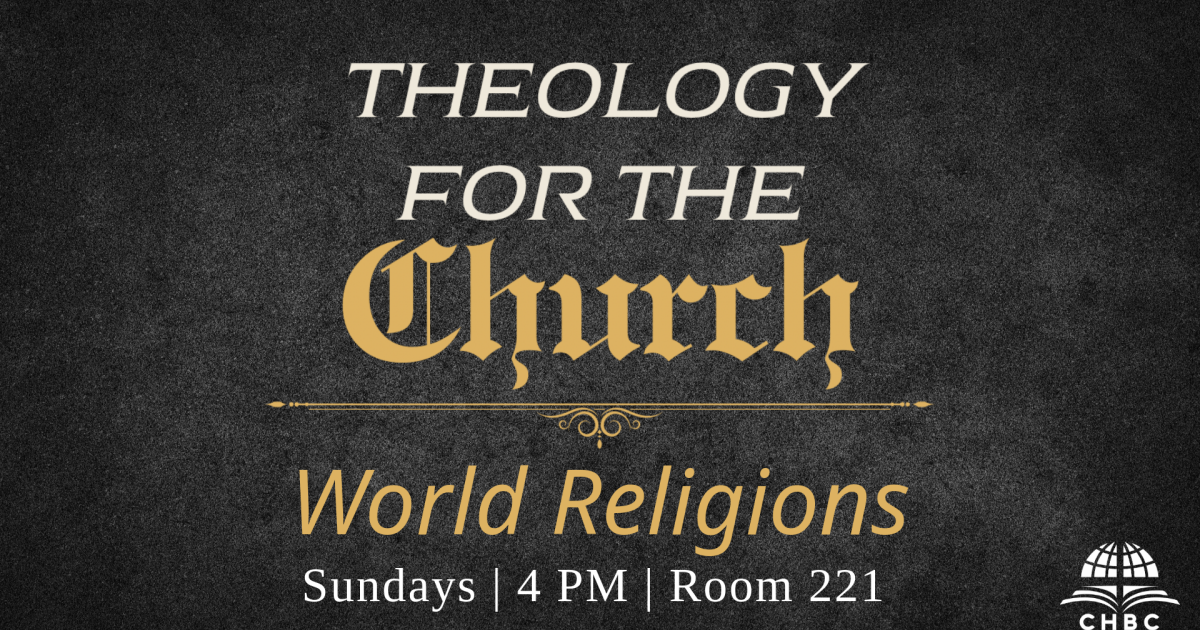 Theology for the Church - World Religions | Capitol Hill Baptist Church