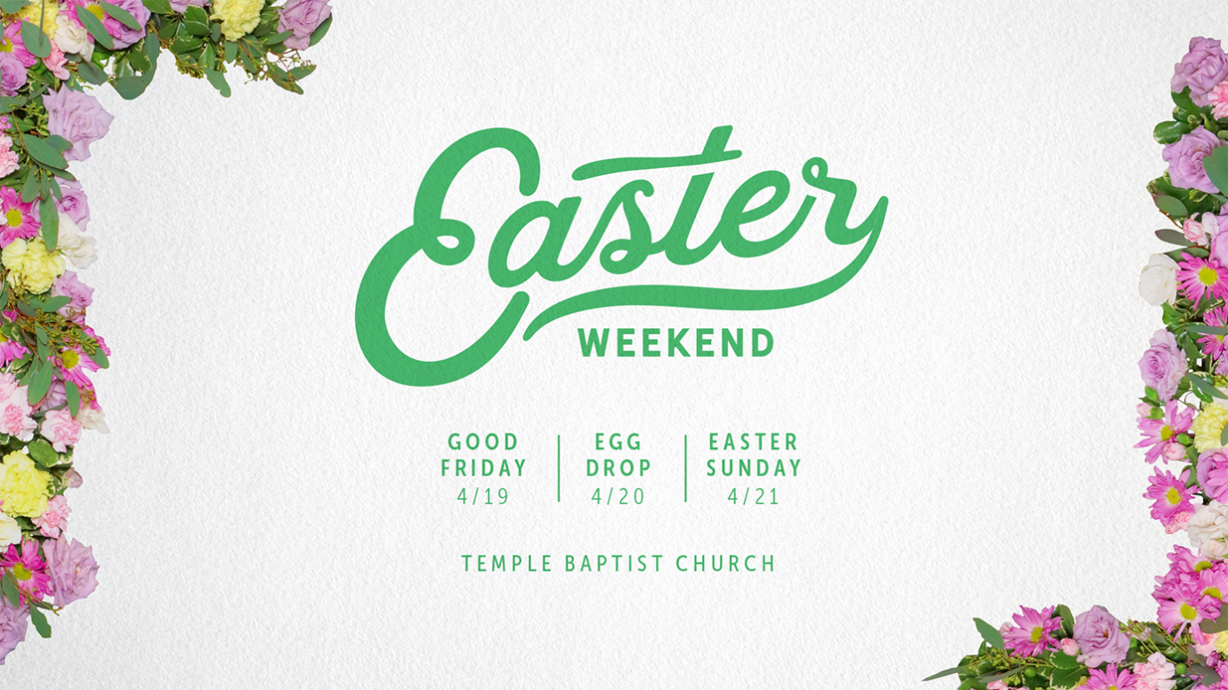 Easter Weekend | Temple Baptist Church | Hattiesburg MS