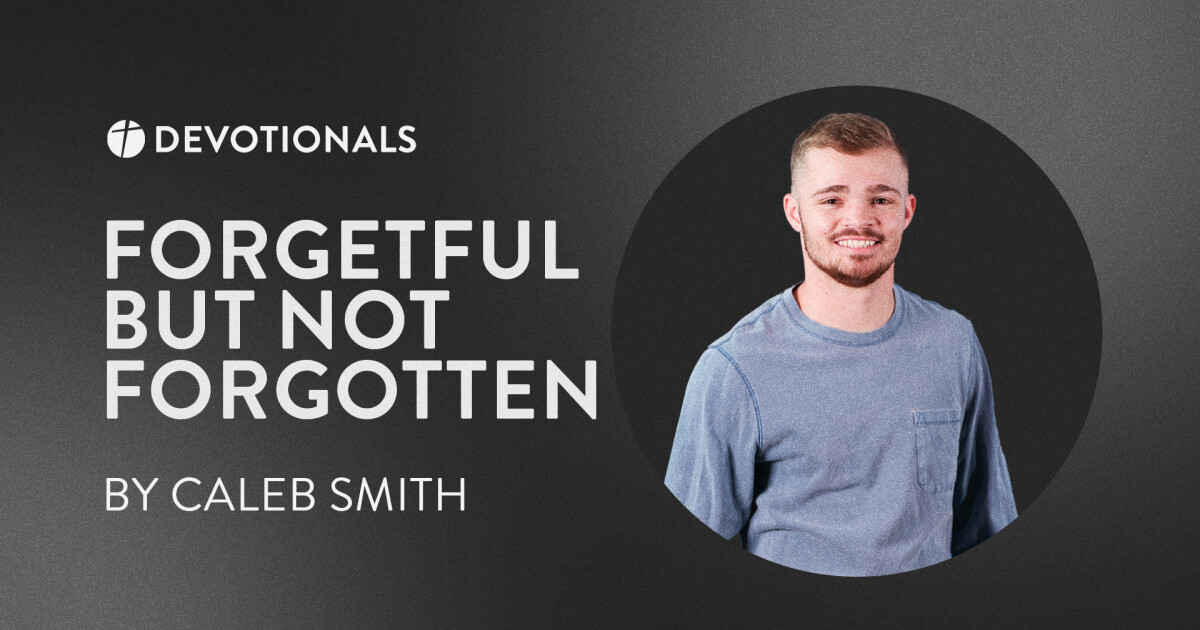 Forgetful but Not Forgotten | Sermons | New Vision Baptist Church