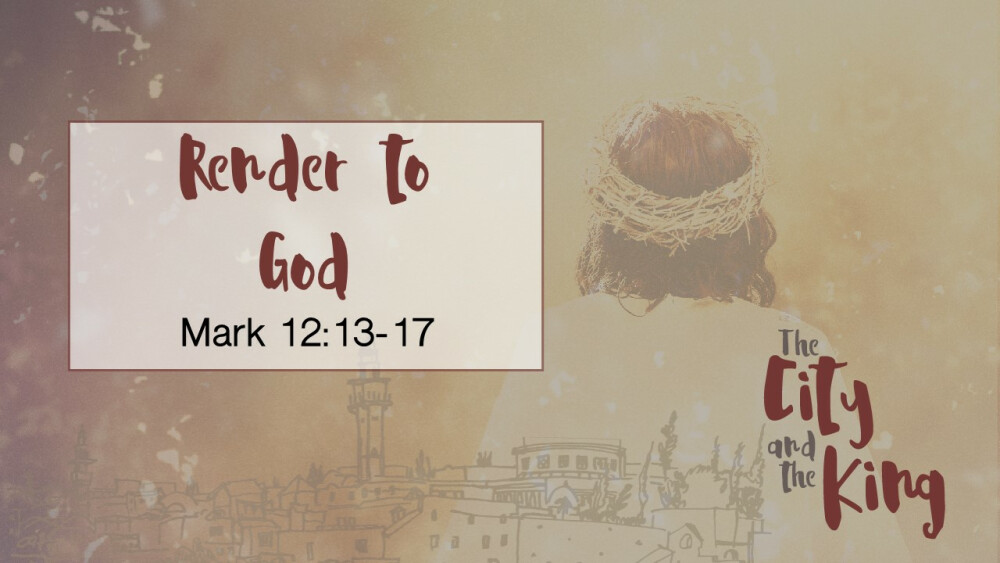 Render to God | Sermons | Woodhaven Bible Church