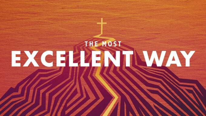 The Most Excellent Way | SouthWoods Christian Church