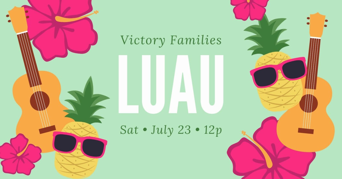 Victory Families Luau | Victory Church