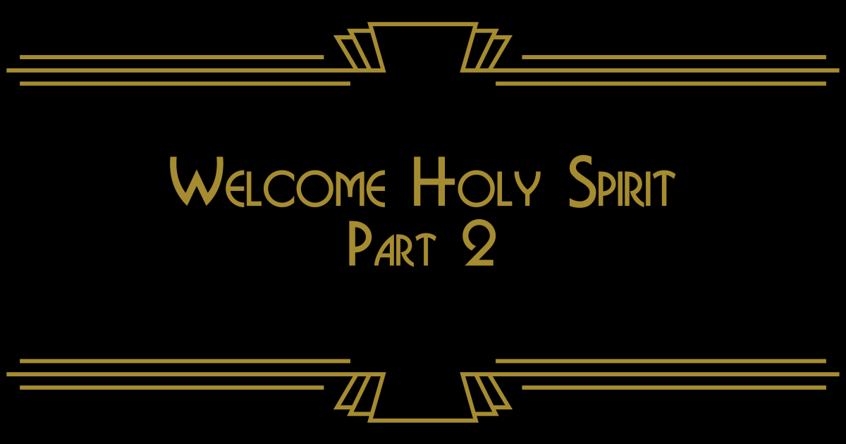 Welcome Holy Spirit — Part 2 | Sermons | Eagle Heights Cathedral