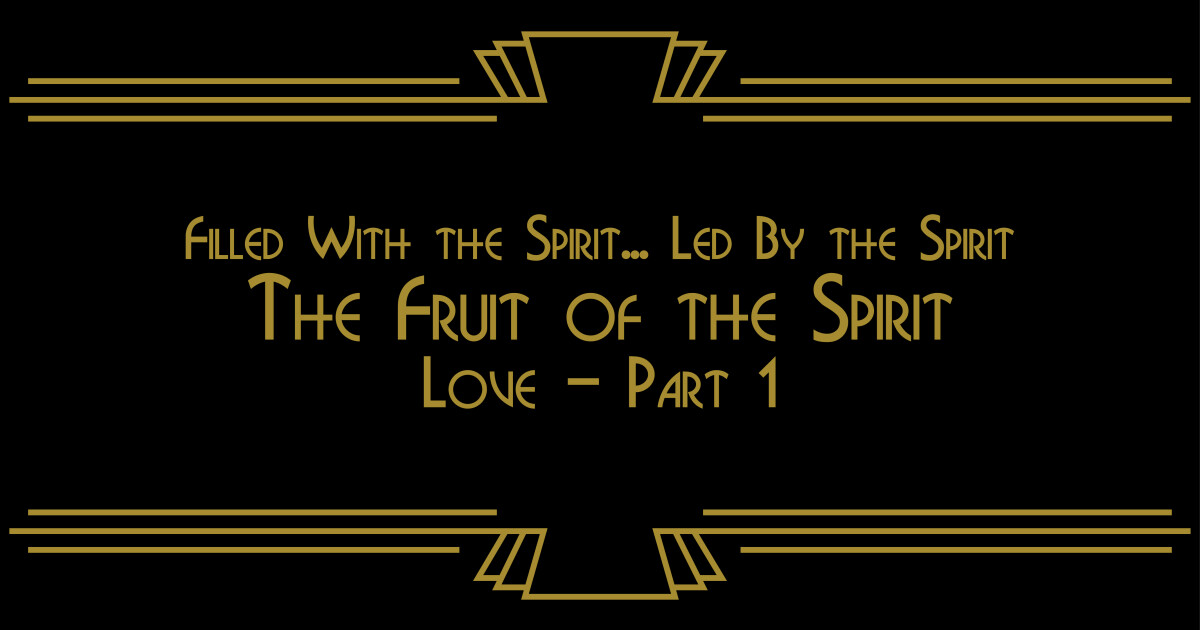 The Fruit of the Spirit — Love - Part 1 | Sermons | Eagle Heights Cathedral