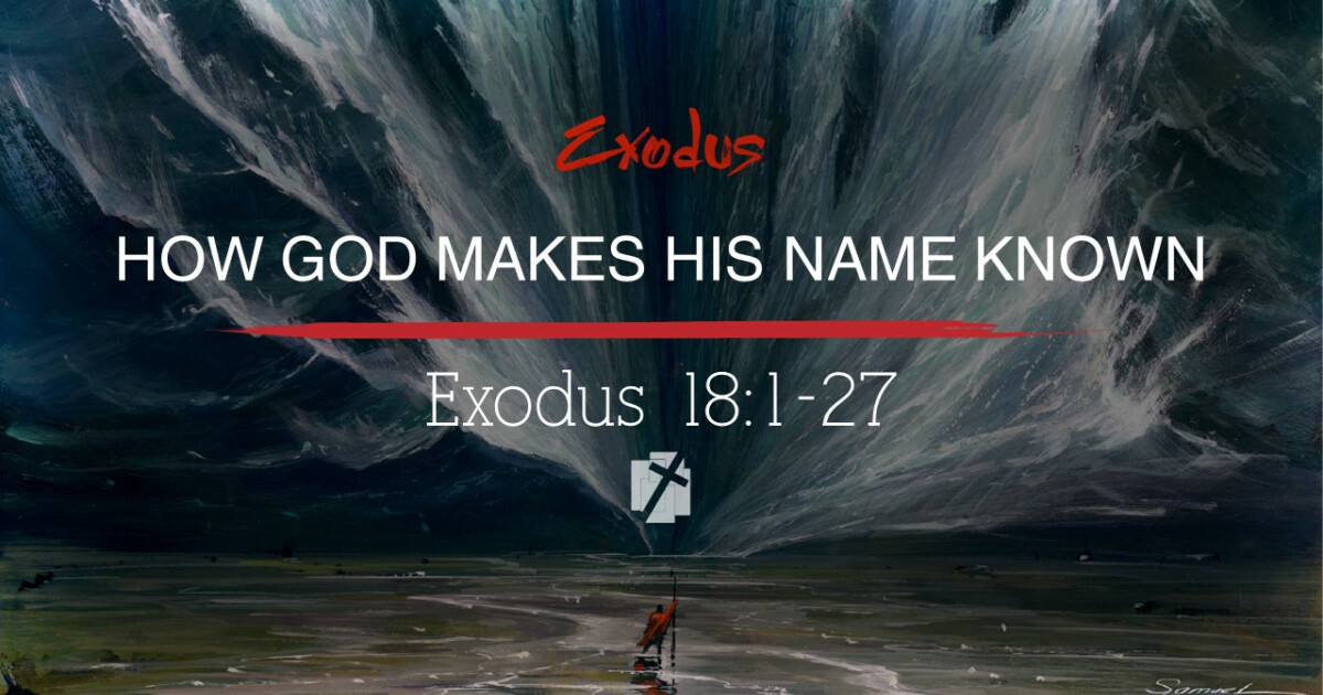 How God Makes His Name Known | Sermons | Woodhaven Bible Church