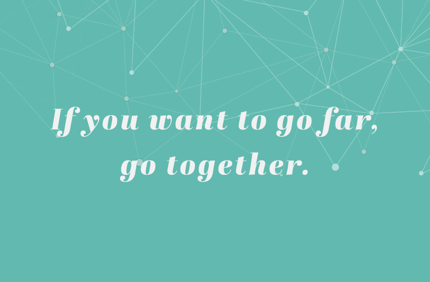 If you want to far, go together. | First News | m-89114