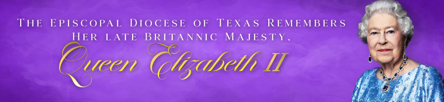 Honoring Her Late Britannic Majesty, Queen Elizabeth II | Episcopal ...