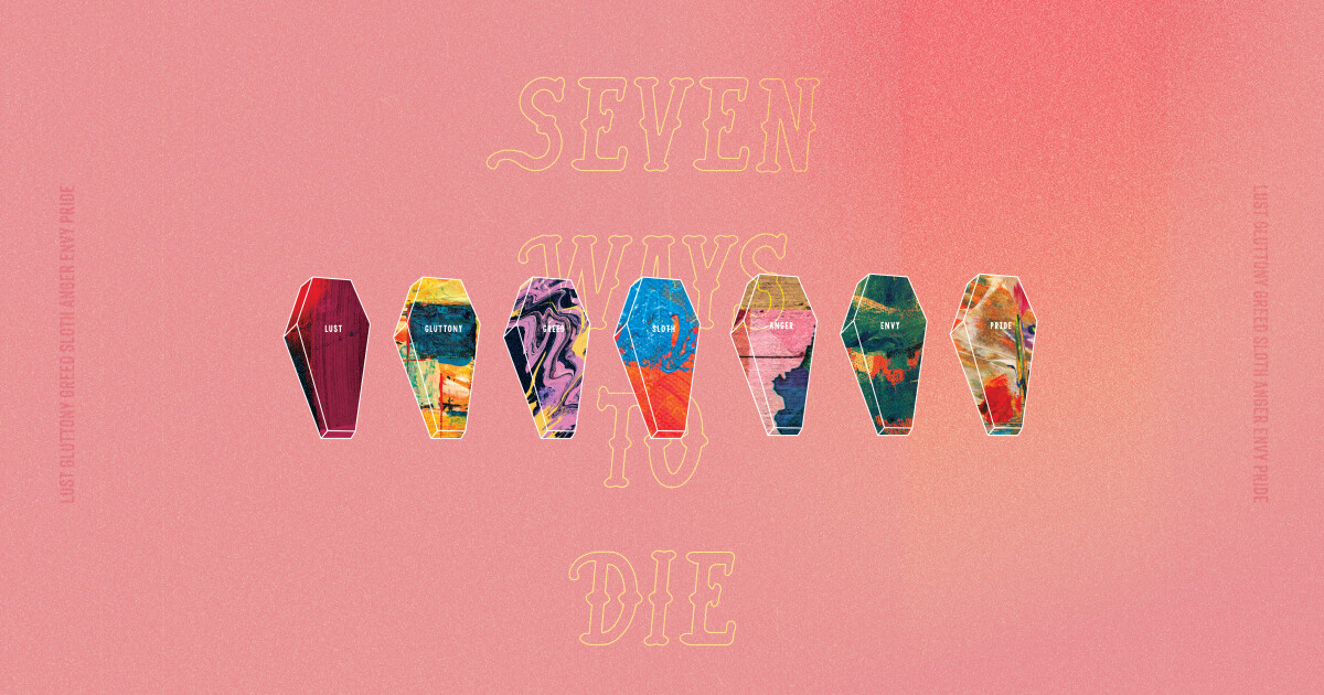 7 Ways to Die: Greed | Sermons | Otter Creek