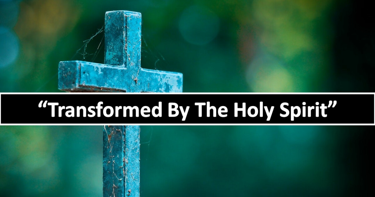 transformed-by-the-holy-spirit-sermons-new-beginnings-christian